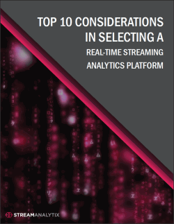 Top 10 Considerations in Selecting a Real-Time Streaming Analytics ...