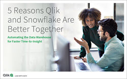 5 Reasons Qlik and Snowflake Are Better Together: Automating the Data ...