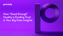 How “Good Enough” Quality Is Eroding Trust in Your Big Data Insights | TDWI