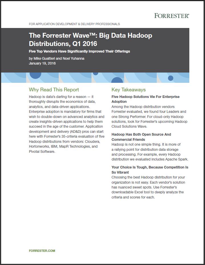 Cloudera The Forrester Wave: Big Data Hadoop Distributions, Q1 2016 | TDWI Cloudera The Forrester Wave: Big Data Hadoop Distributions, Q1 2016 | TDWI
