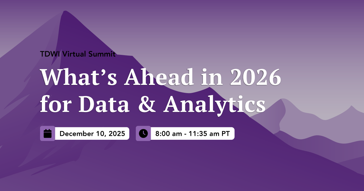 TDWI Virtual Summit Series: What’s Ahead in 2026 for Data & Analytics ...