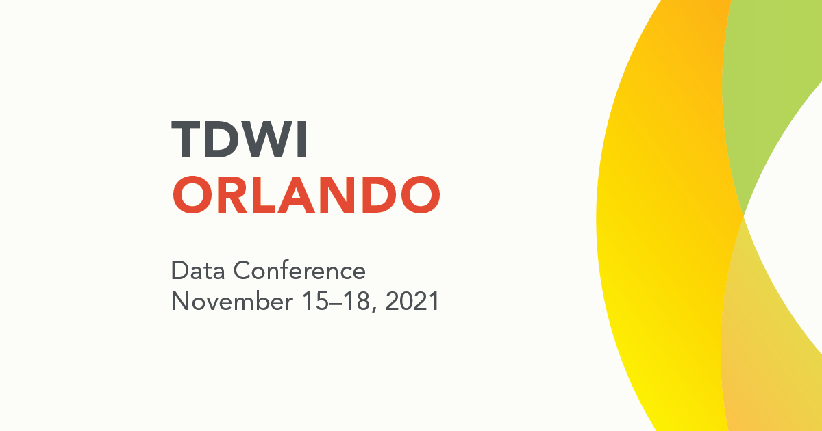 TDWI Orlando Data and Analytics Conference | Transforming Data with ...
